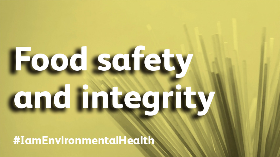 Food Safety and Integrity - Chartered Institute of Environmental Health